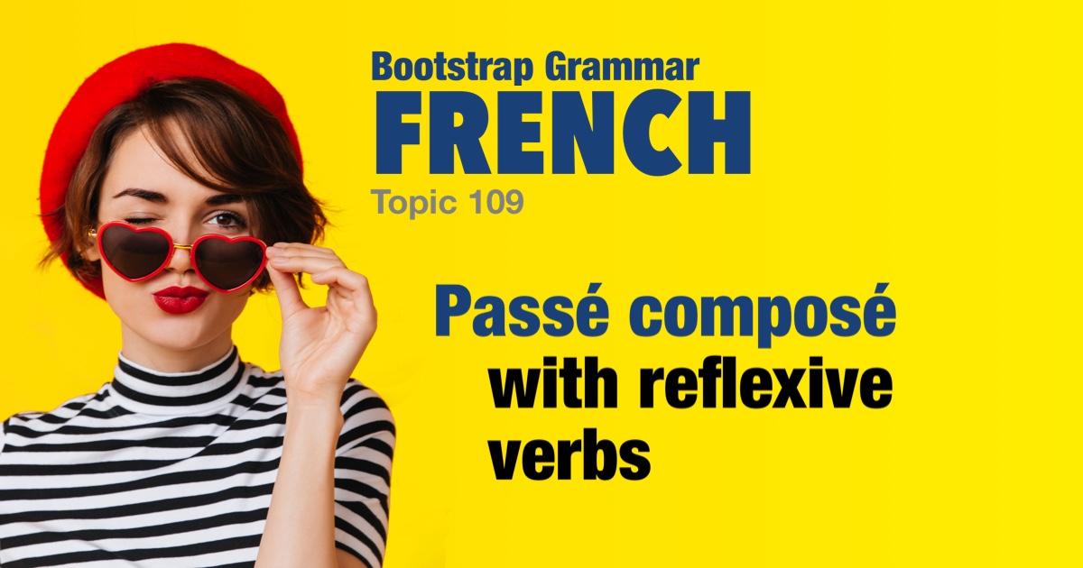 Bootstrap French Grammar - Passé composé with reflexive verbs